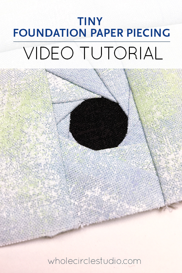 Video Tutorial: Tips for Tiny Foundation Paper Piecing (FPP) - whole ...