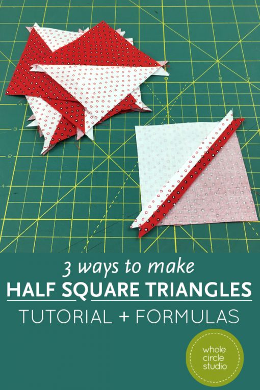Tutorial + Formulas: 3 Easy Ways to Make Half Square Triangles (HSTs ...